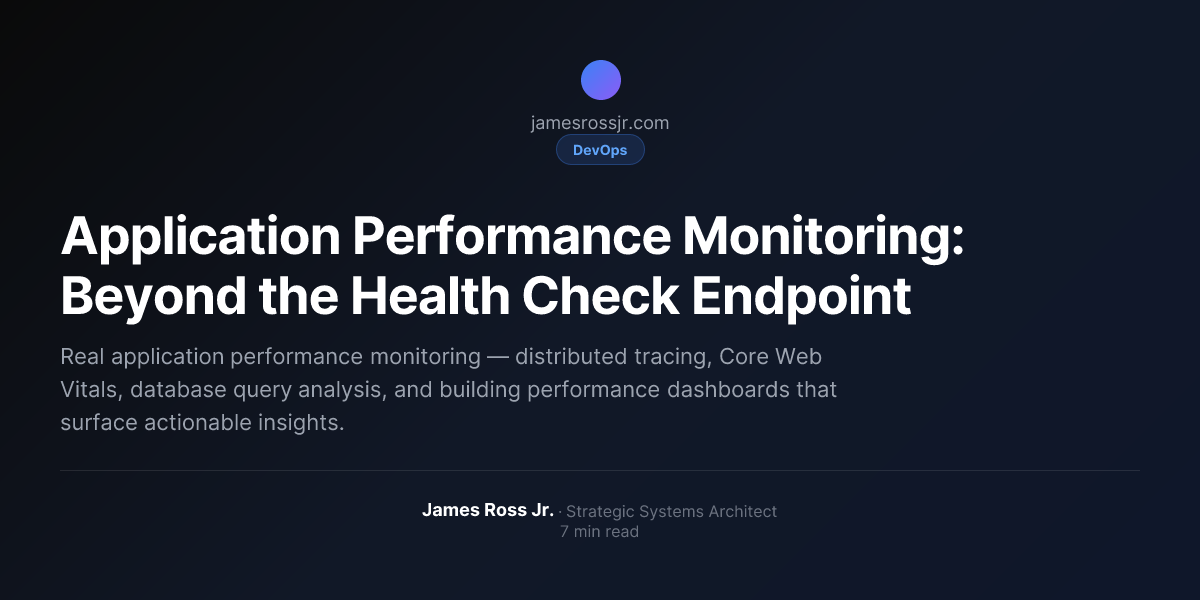 Application Performance Monitoring: Beyond the Health Check Endpoint ...