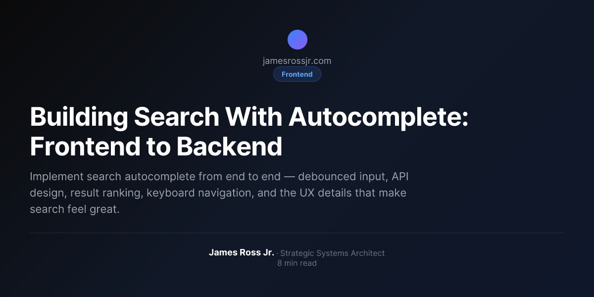 Building Search With Autocomplete: Frontend to Backend | James Ross Jr.